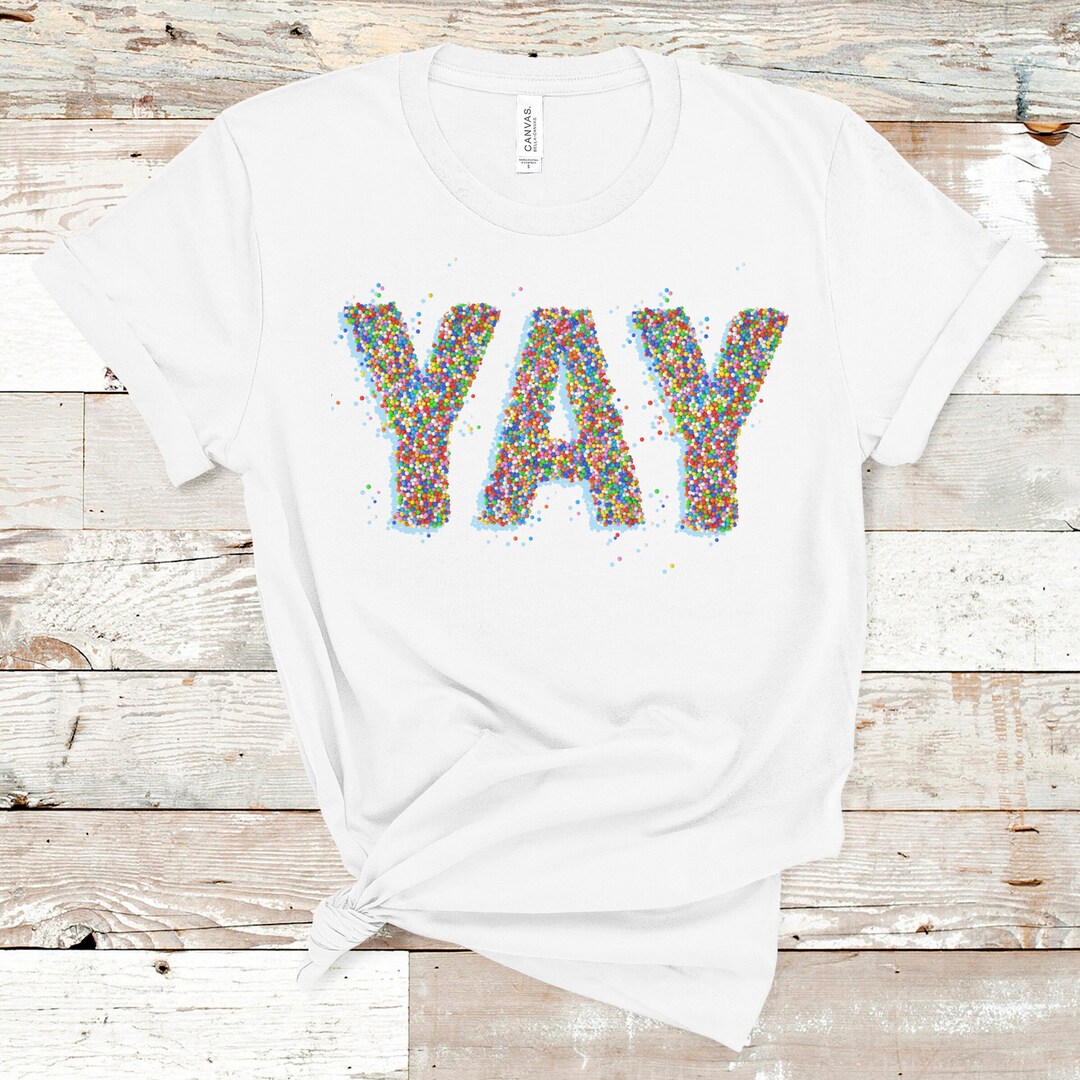 YAY Sprinkle Font Celebration T-shirt Unique Design for Joyful ...