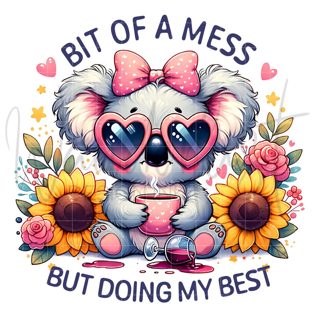 Bit of a Mess but Doing My Best Anxiety PNG, Funny Clipart Design ...