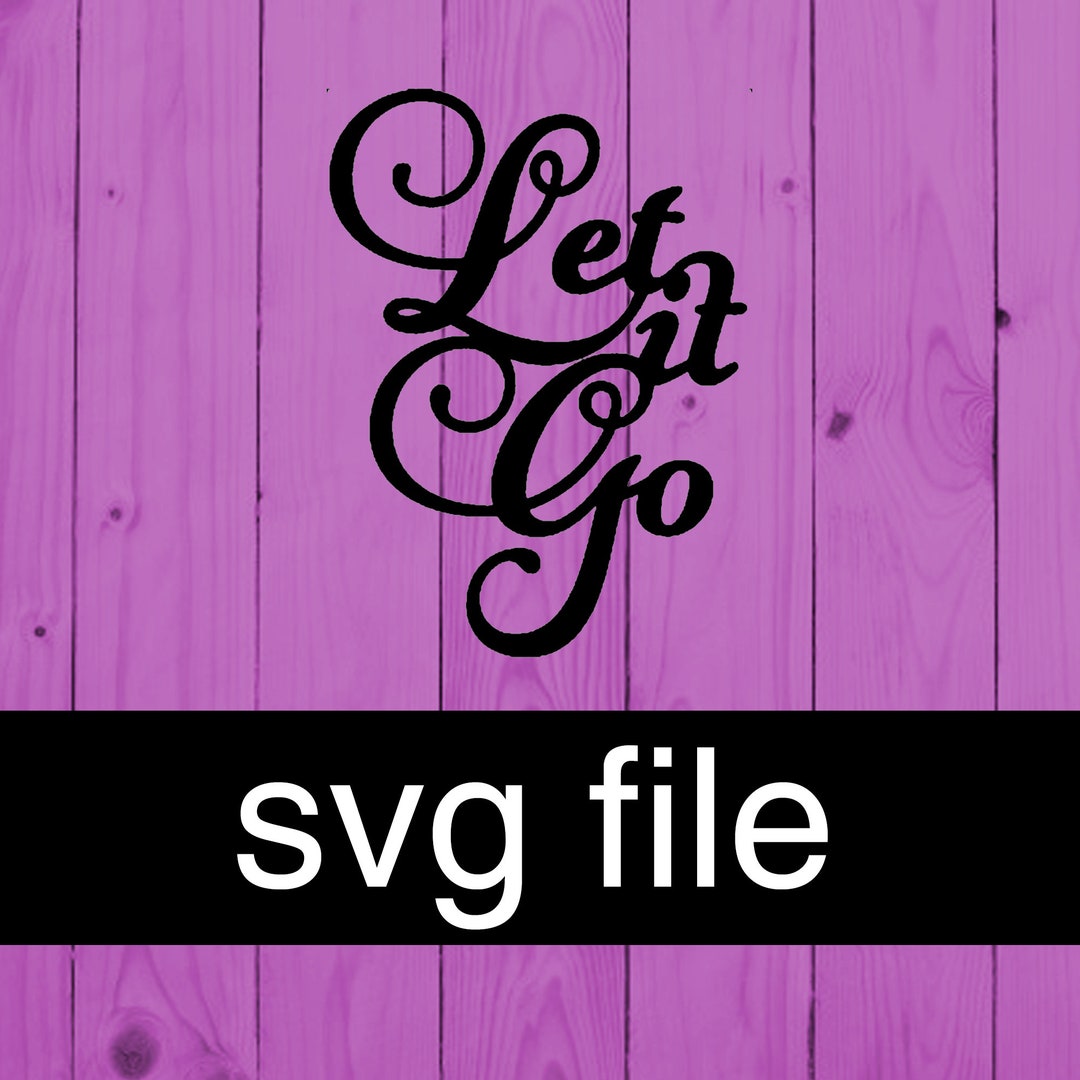 Let It Go SVG | Frozen Let It Go SVG - Etsy