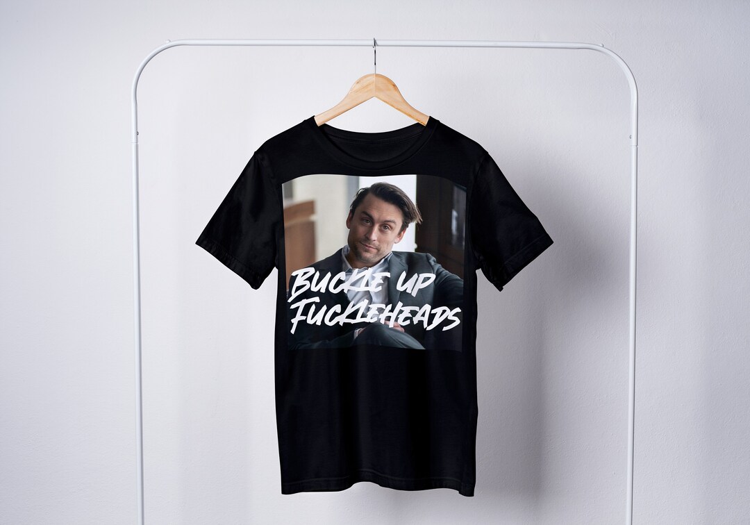 Succession Merch "buckle up F—kleheads" Roman Roy - Organic Cotton ...