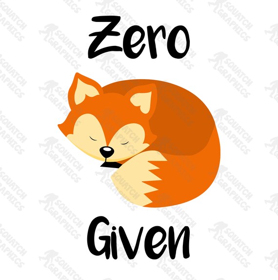 Zero Fox Given Funny Digital File SVG DXF Transparent Png | Etsy