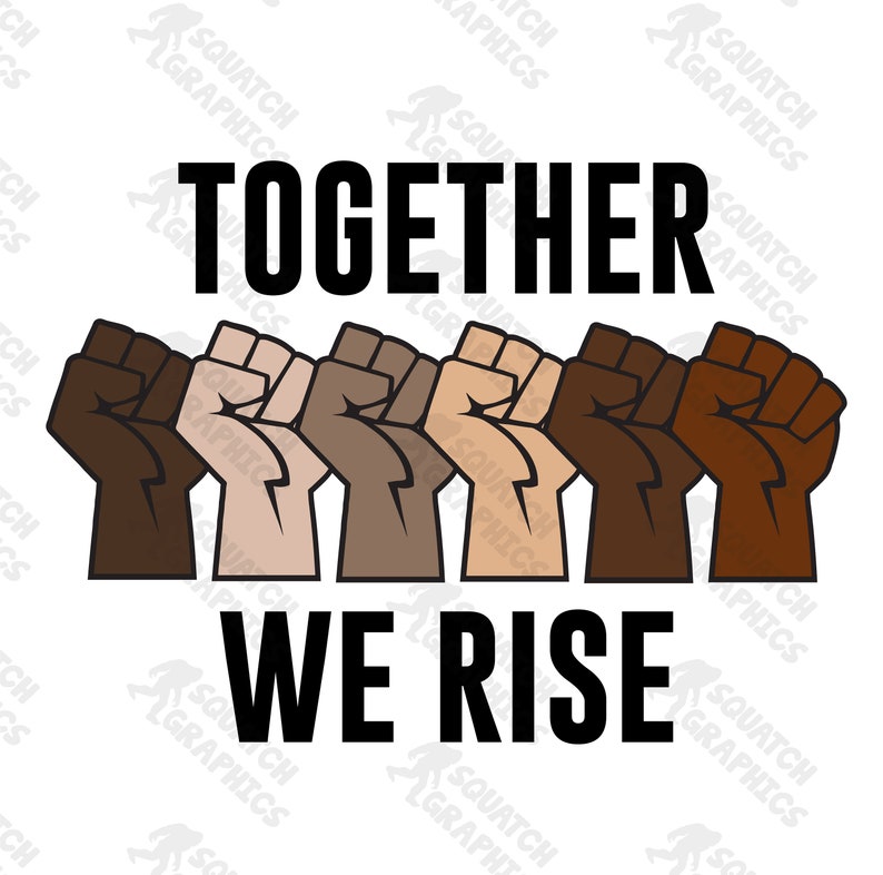 Together We Rise - We Stand Together SVG, DXF, Transparent Png, Eps ...