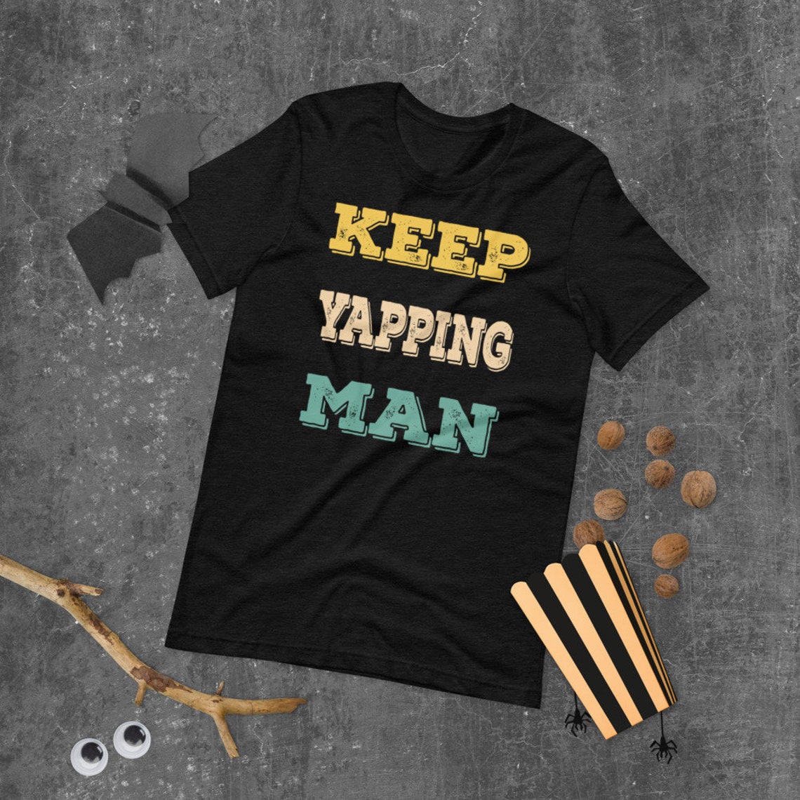 Keep Yapping Man Shirt Just Keep Yappin Tee Short-sleeve - Etsy