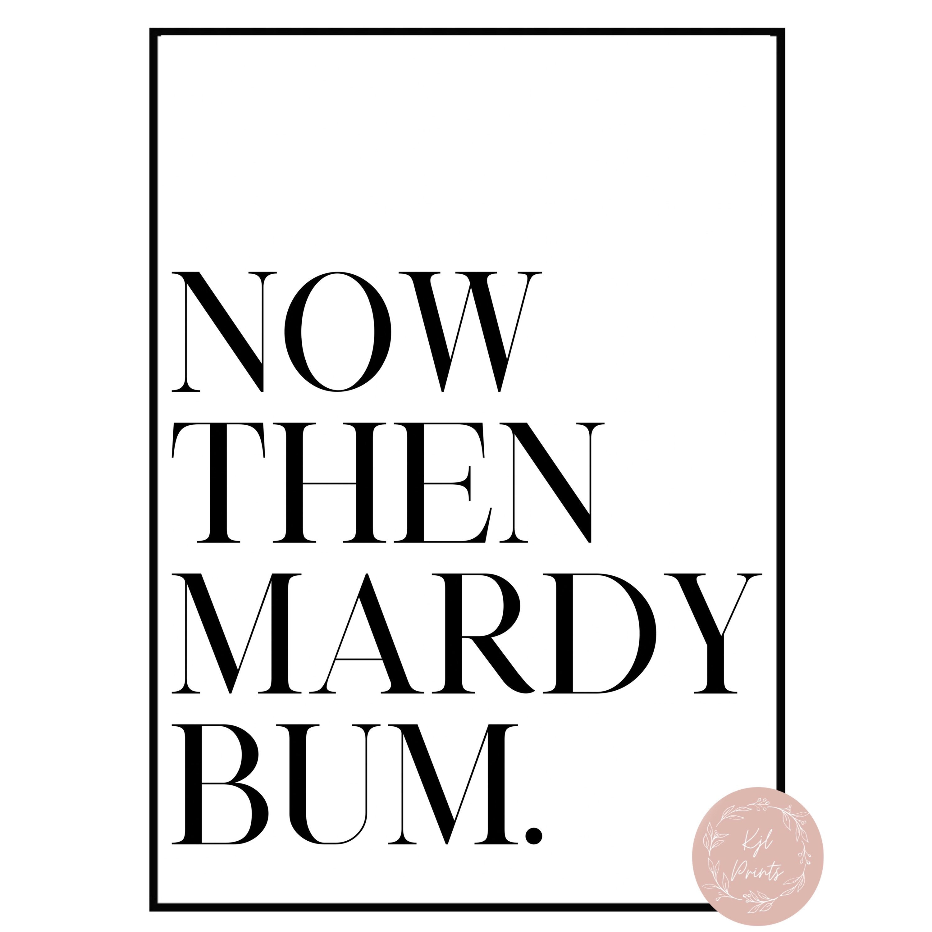 Mardy Bum Memes Mardy Bum Posters For Sale | Redbubble