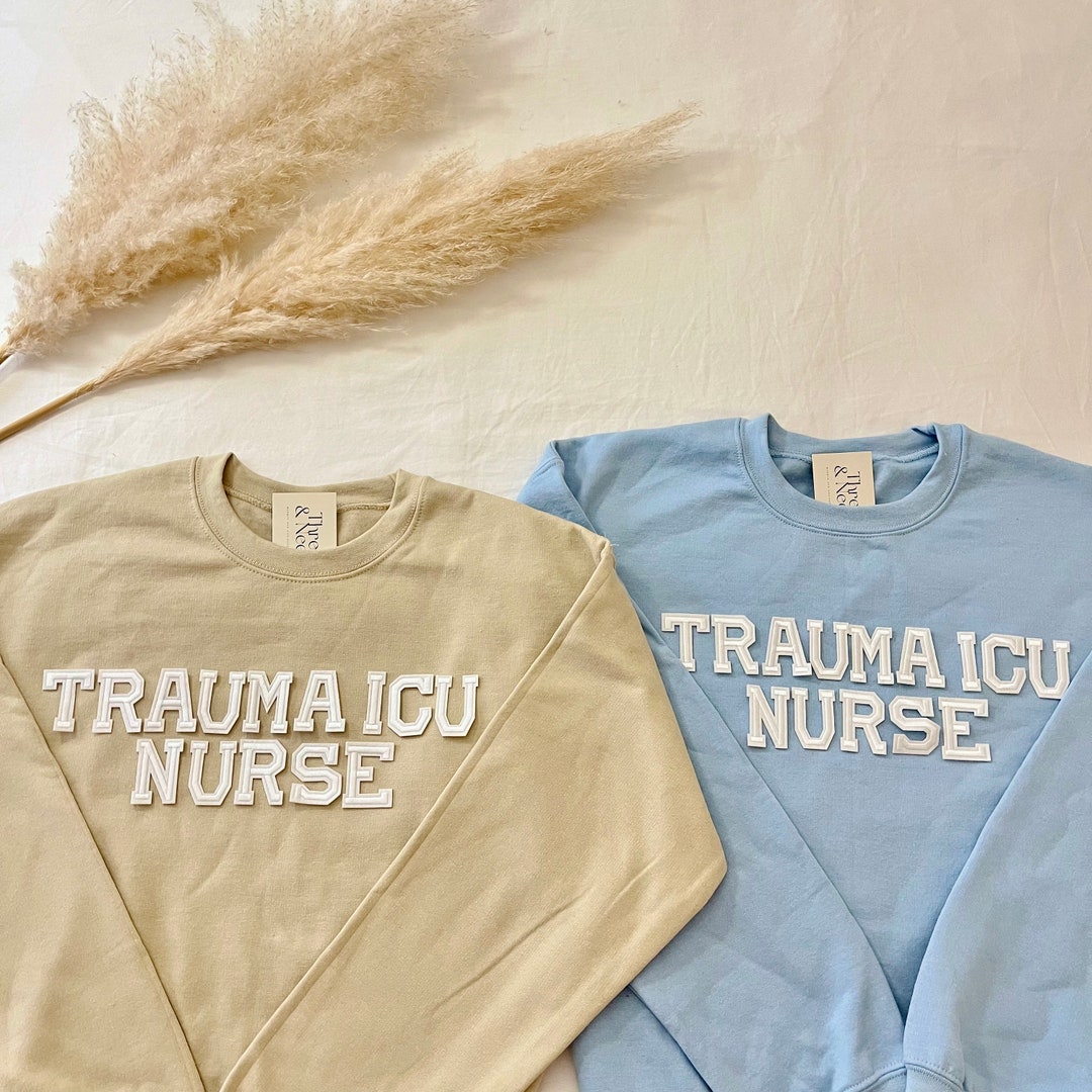 Trauma Intensive Care Unit Nurse Sweatshirt, Trauma ICU Nurse ...