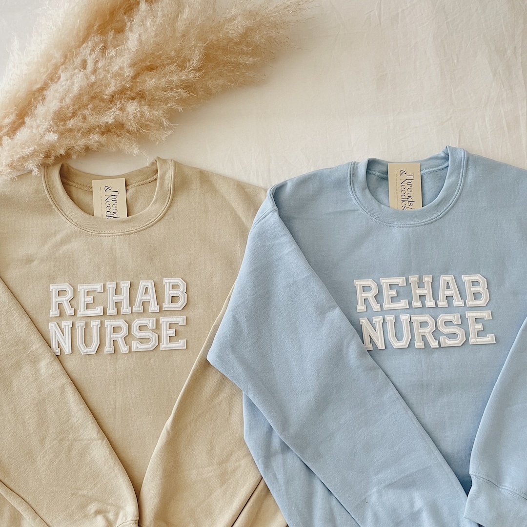 Rehab Nurse Sweatshirt | Rehab Nurse Shirts | Rehab Nurse Gifts ...
