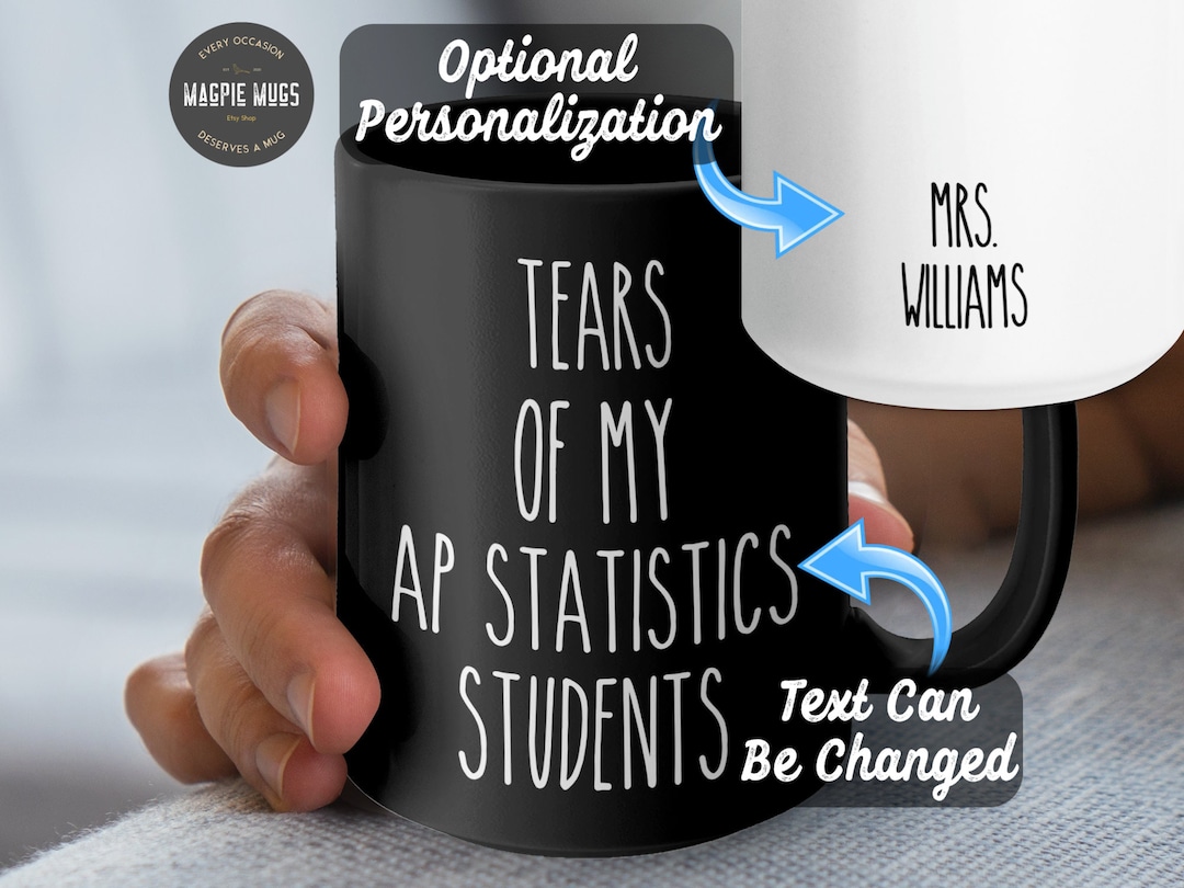 Personalizable Tears of My AP Statistics Students Funny Teacher Mug, AP ...