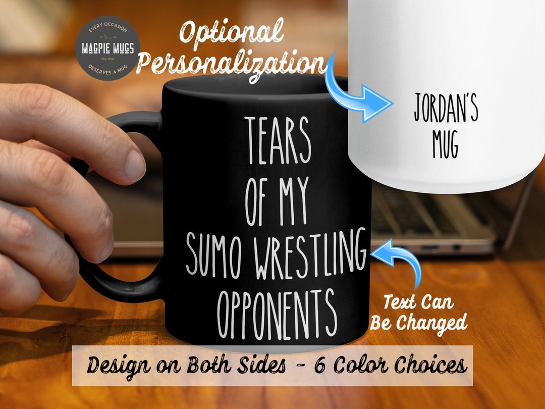 Personalized Sumo Wrestling Mug, Tears of My Sumo Wrestling Opponents ...