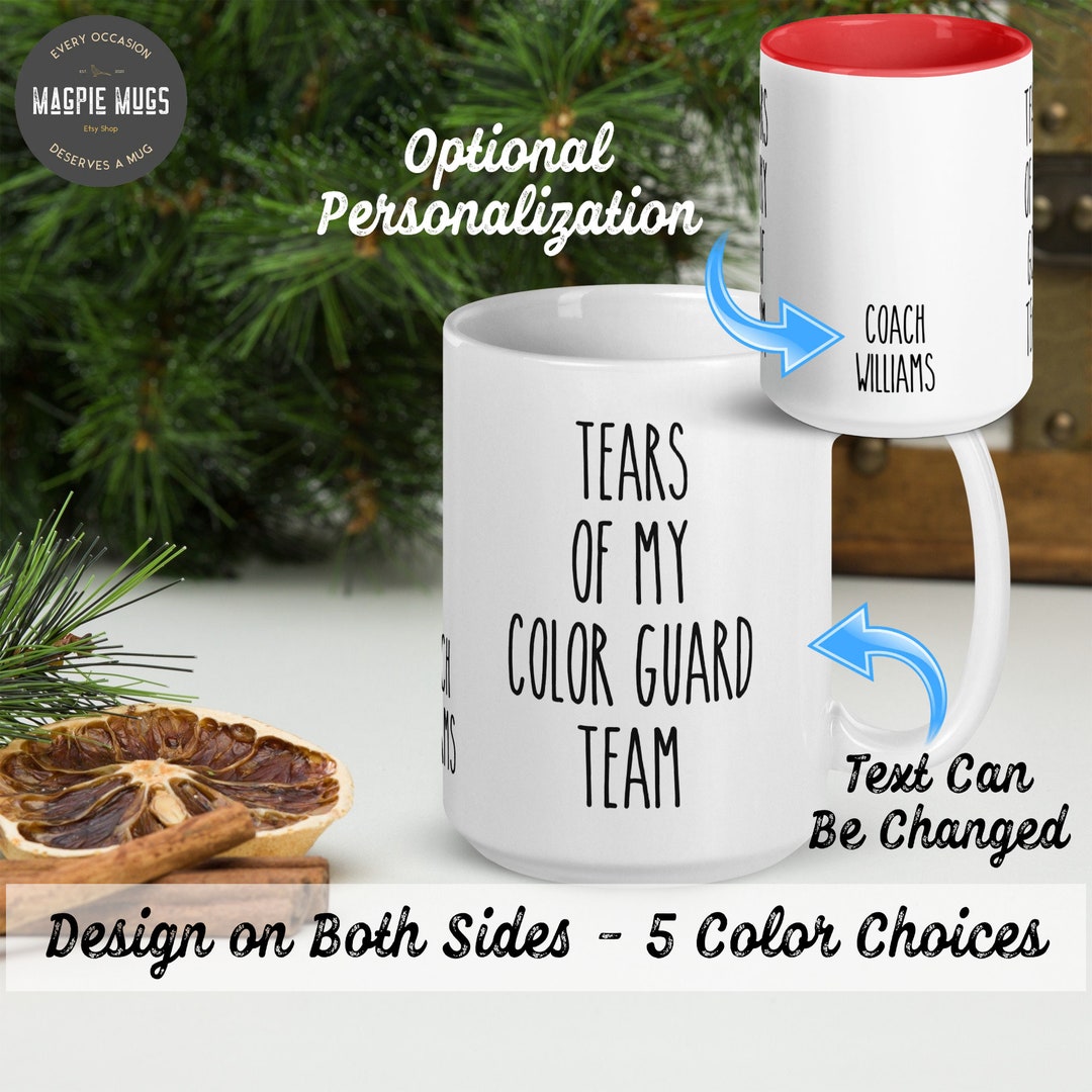 Personalizable - Tears of My Color Guard Team Coffee Mug - Funny Gift ...