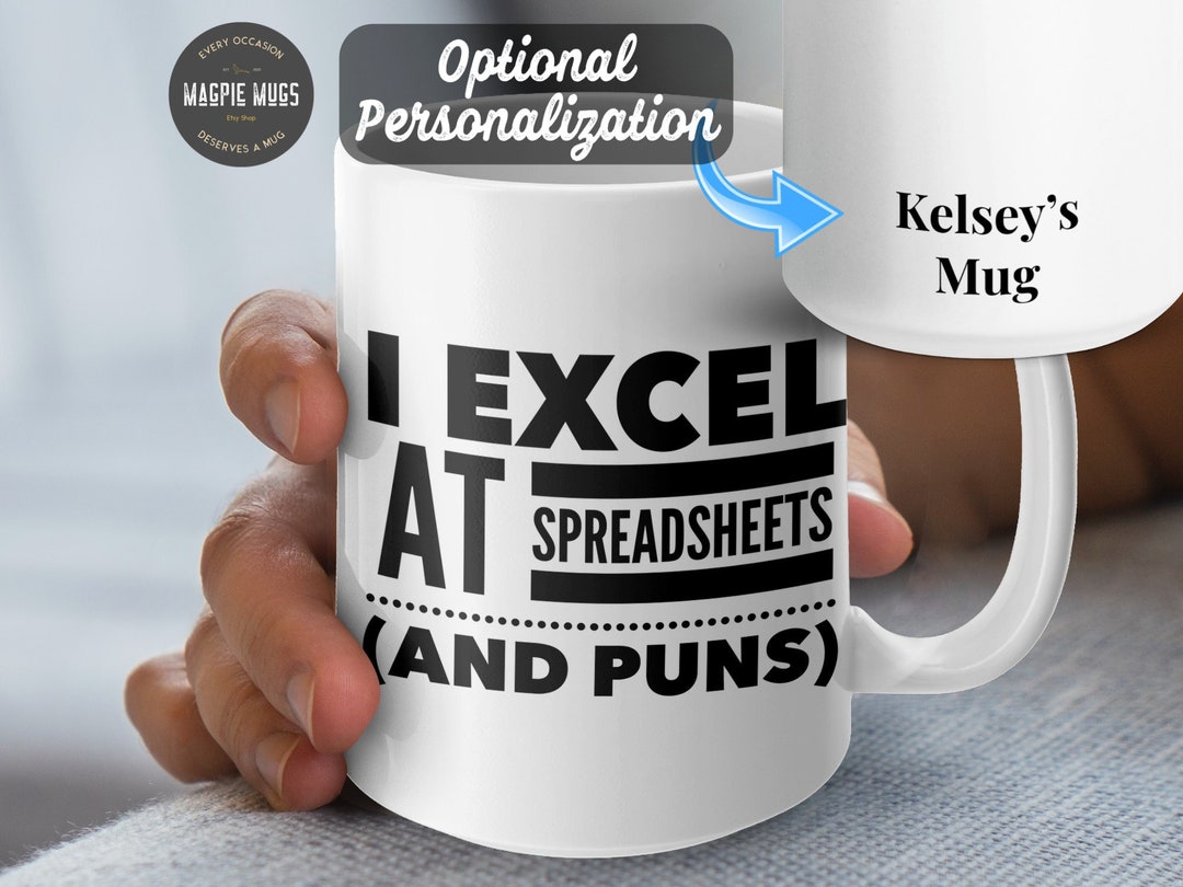 PERSONALIZABLE I Excel at Spreadsheets and Puns Funny Coffee Mug ...