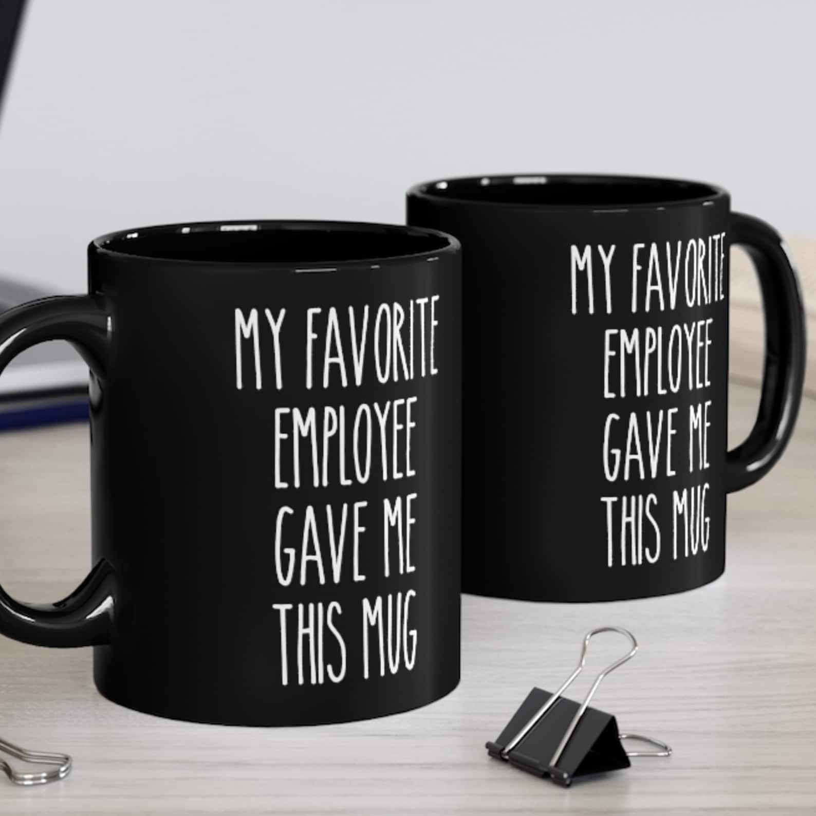 My Favorite Employee Gave Me This Mug Gift for Boss Gift Idea ...