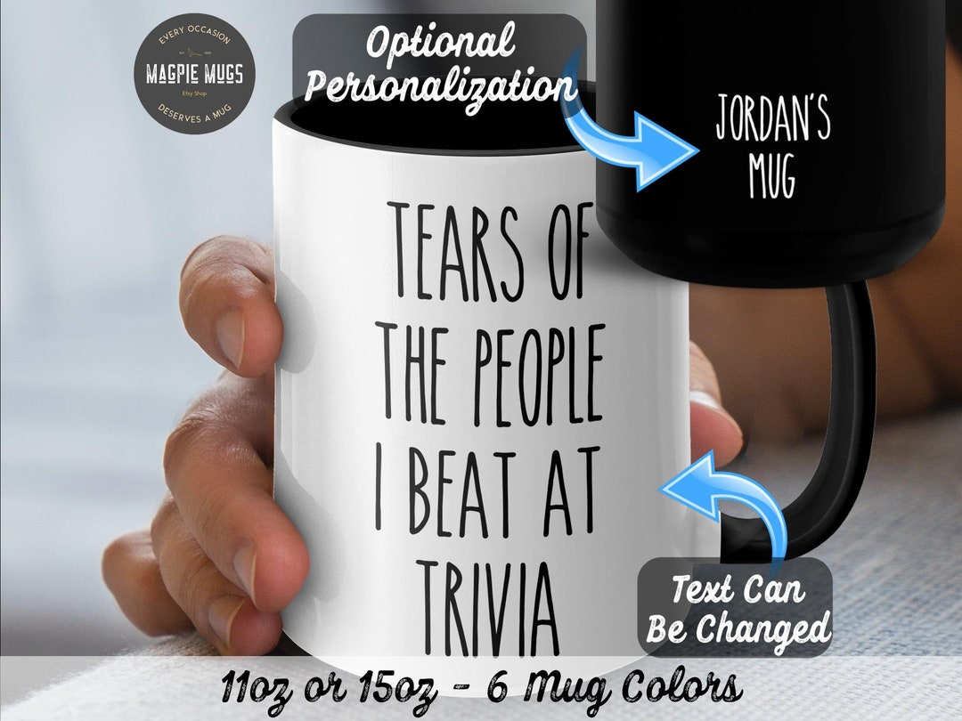 Personalized Trivia Mug, Tears of the People I Beat at Trivia Coffee ...