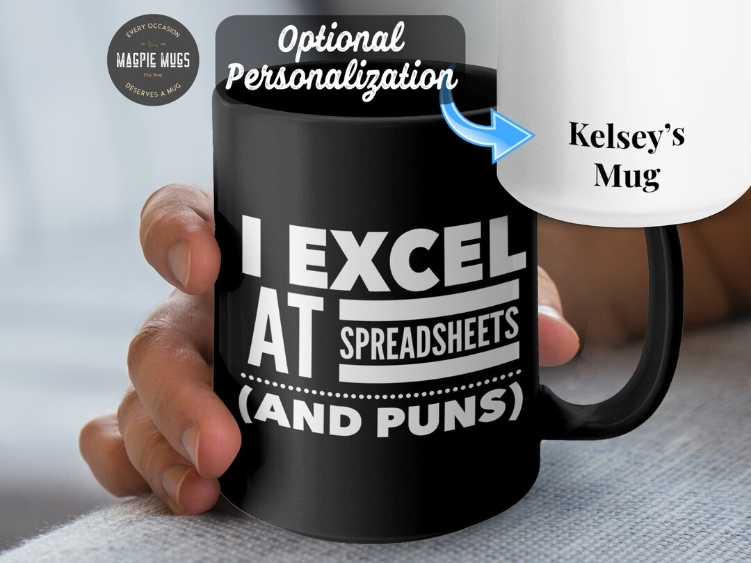 PERSONALIZABLE I Excel at Spreadsheets and Puns Funny Coffee Mug ...