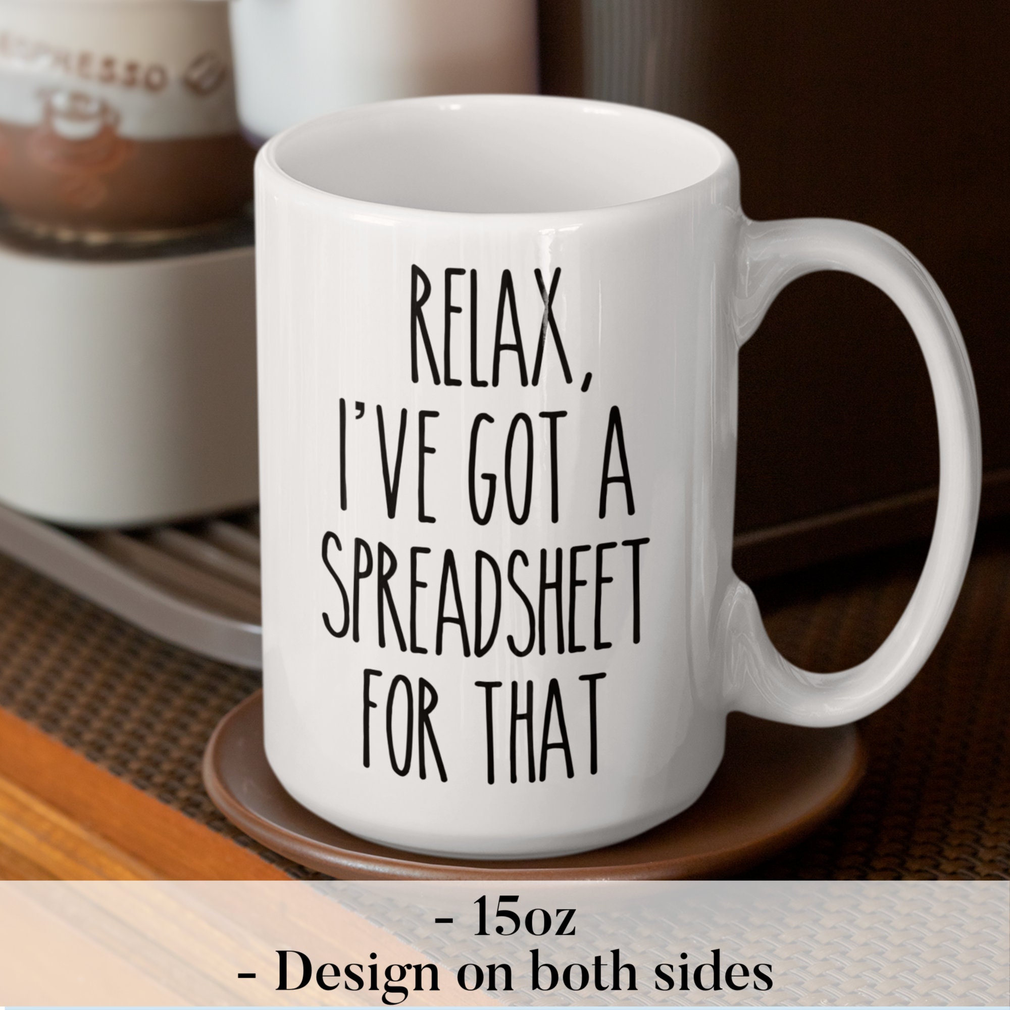 Relax I've Got A Spreadsheet for That Funny Mug Funny - Etsy UK