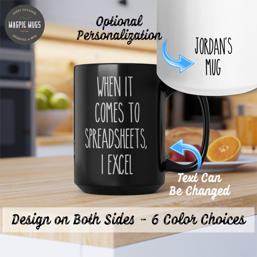 Spreadsheet Mug - When It Comes to Spreadsheets Coffee Mug - Funny ...