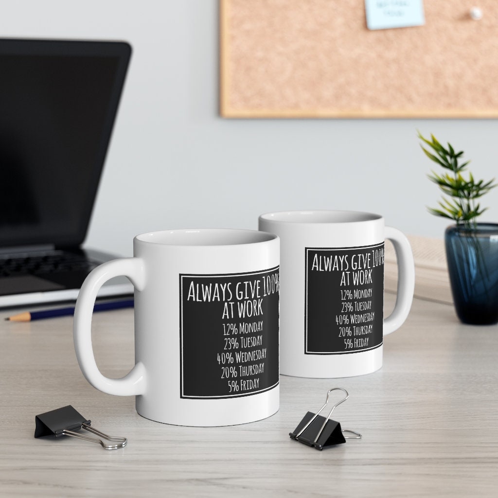 Always Give 100% at Work Work Meme Mug Funny Mugs Funny - Etsy Canada