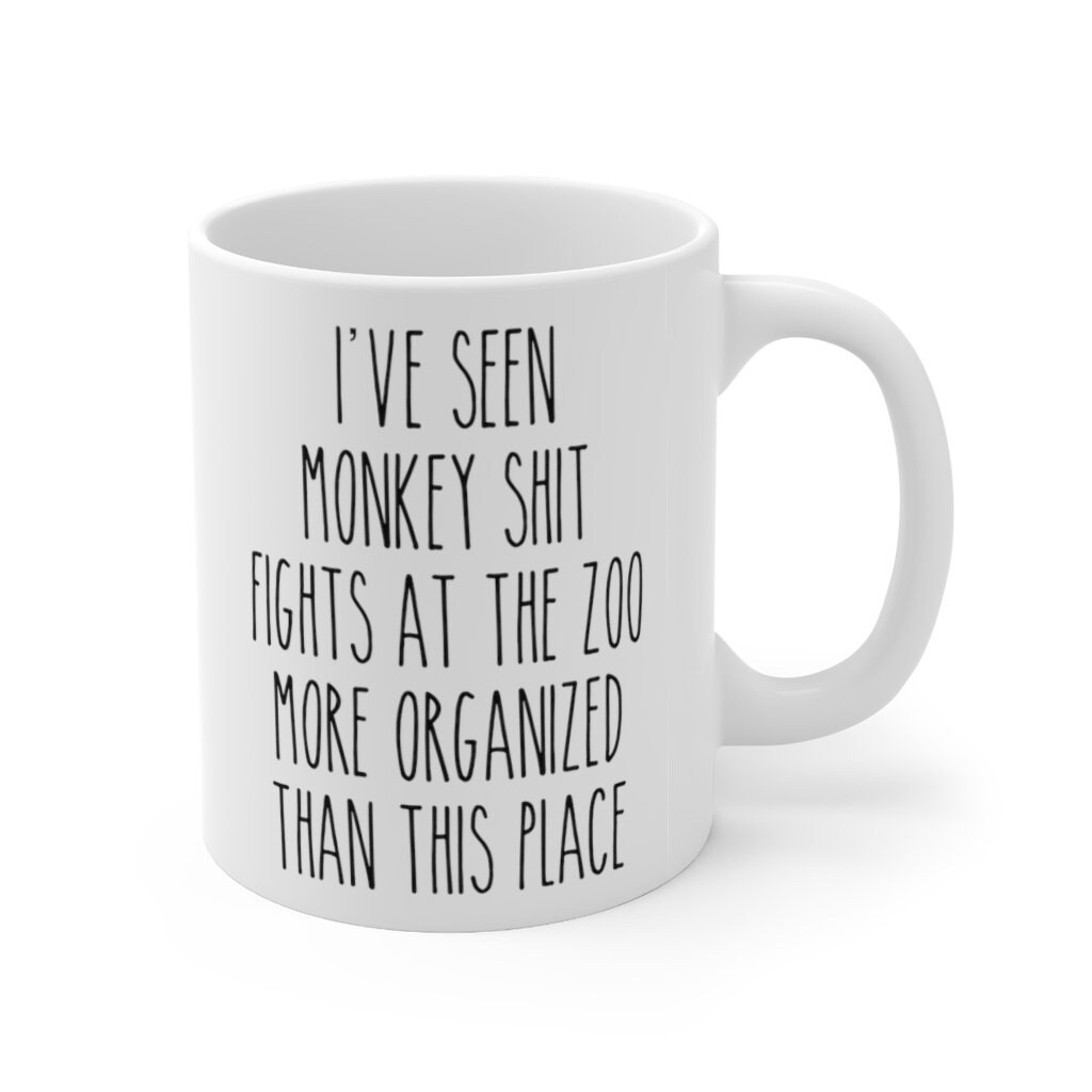 I've Seen Monkey Shit Fights at the Zoo More Organized - Etsy