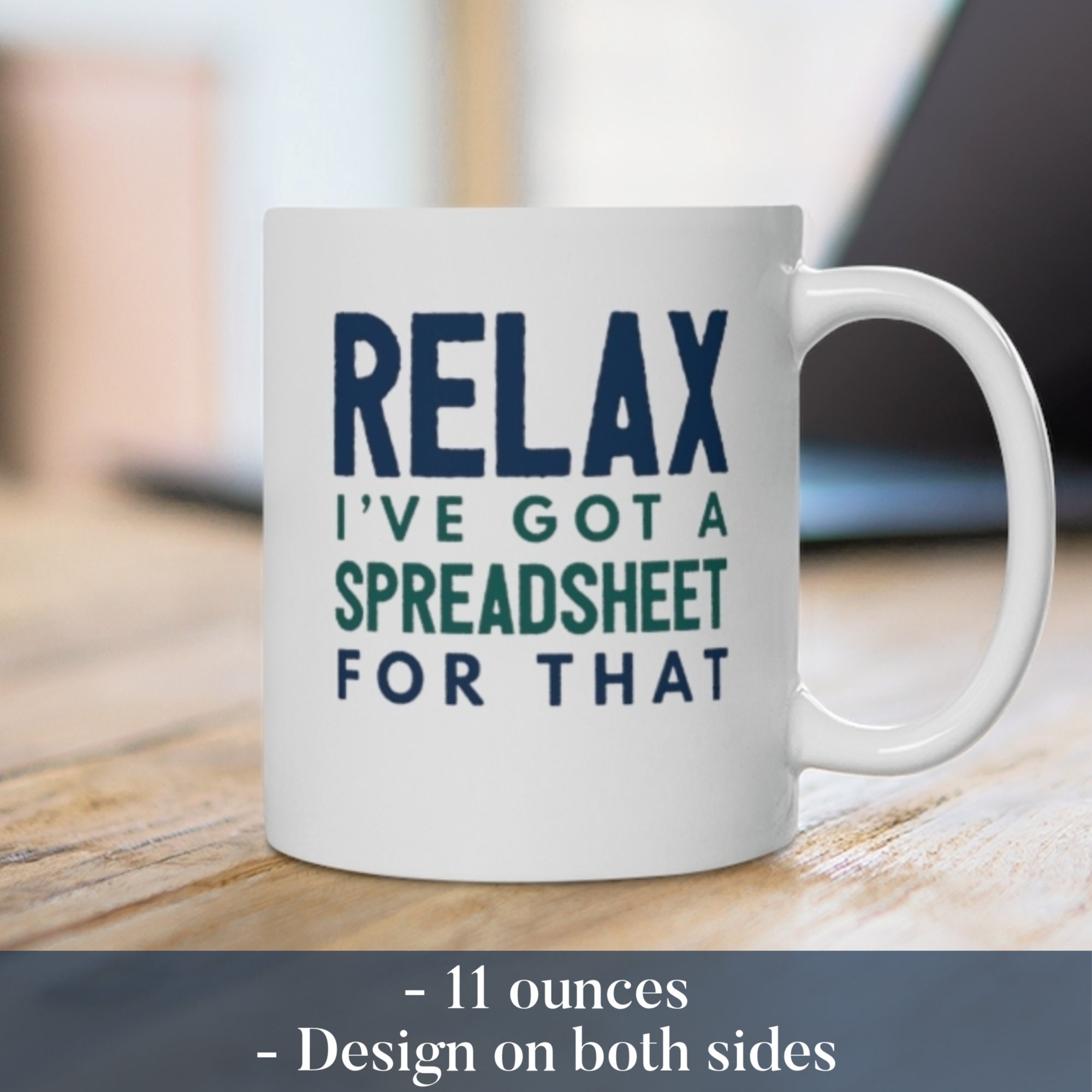 Relax, I've Got A Spreadsheet for That, Funny Mug, Funny Coffee Mug ...