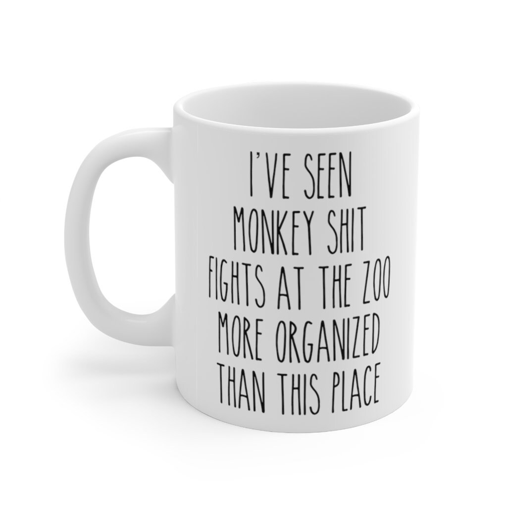 I've Seen Monkey Shit Fights at the Zoo More Organized - Etsy