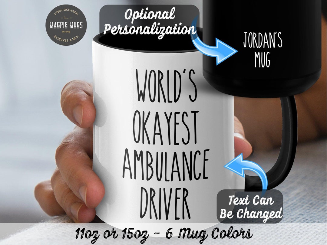 Personalized World's Okayest Ambulance Driver Funny Coffee Mug ...