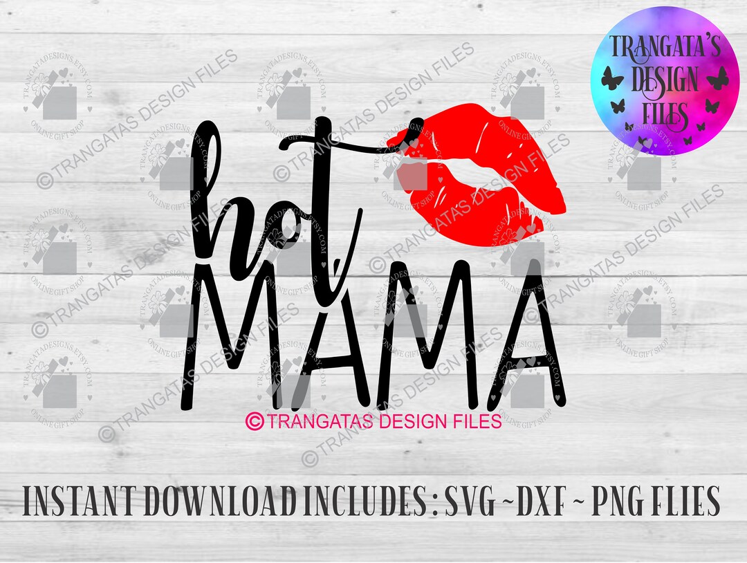 Hot Mama Download File Funny Mom Svg Mom Svg Great Mom Svg - Etsy