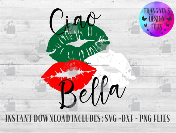 Ciao Bella Instant Download Italian Lips Svg Italian FlaG | Etsy