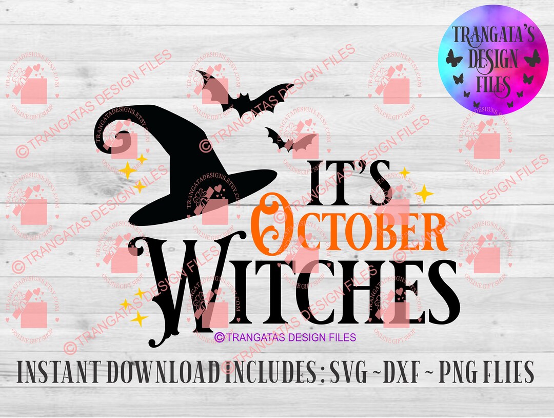 It's October Witches Instant Download Files, Witches Svg, Halloween Svg ...