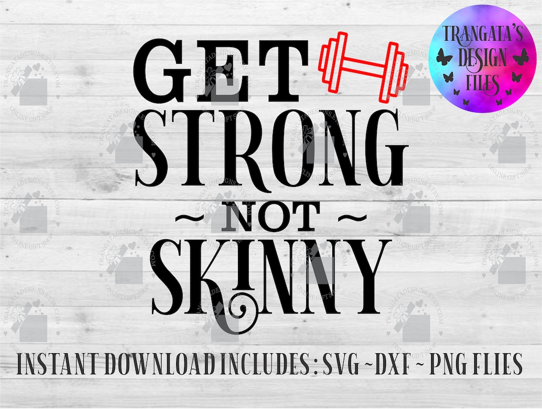 Get Strong Not Skinny Instant Download File, Get Strong Not Skinny Svg ...