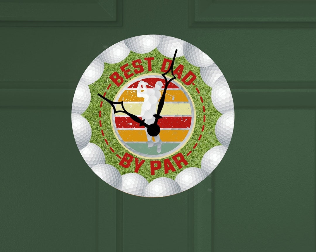 Golf, Dad, Clock, Golf Ball, Putting Green, Best Dad by Par ...