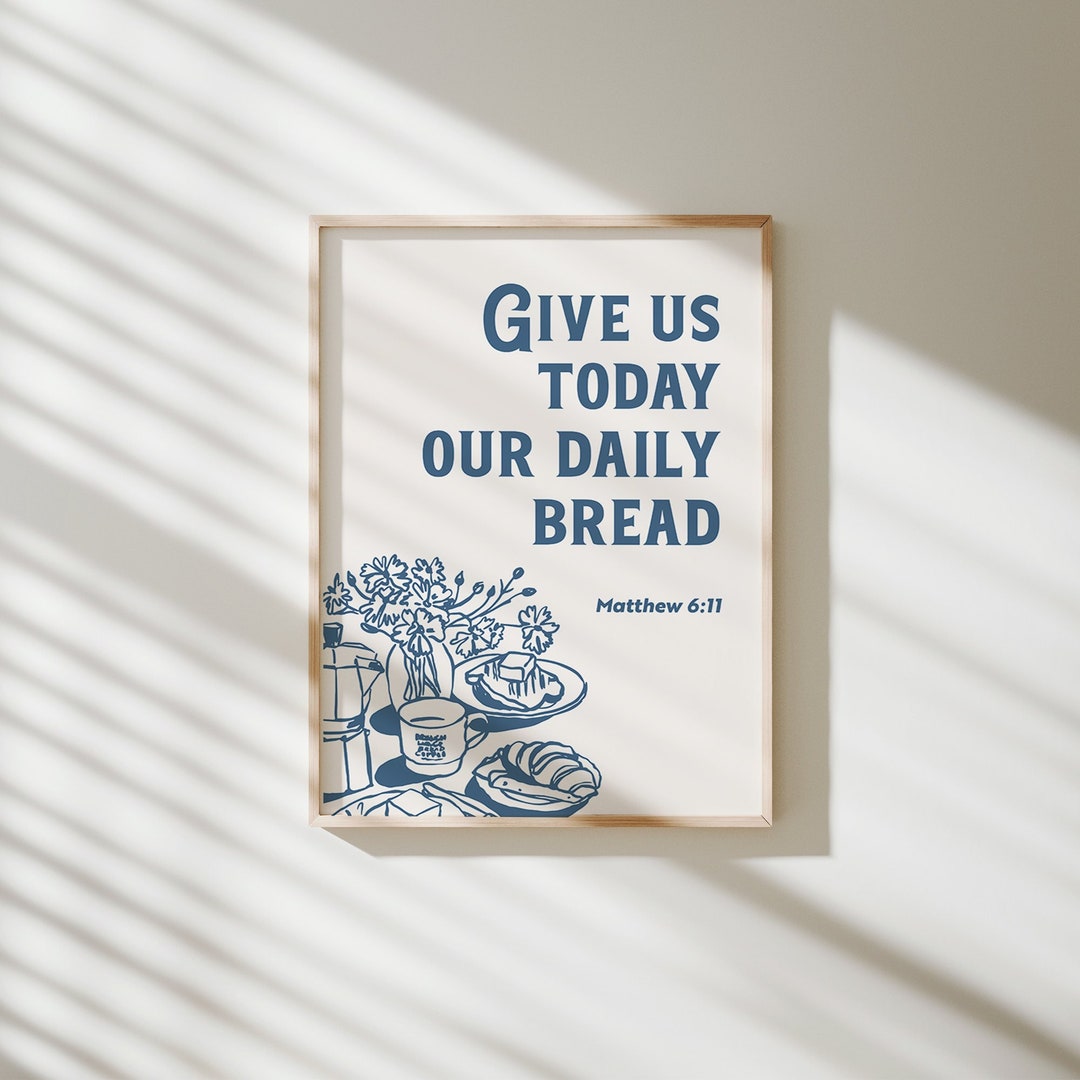Blue 'give Us Our Daily Bread' Print: Christian Scripture Wall Art ...