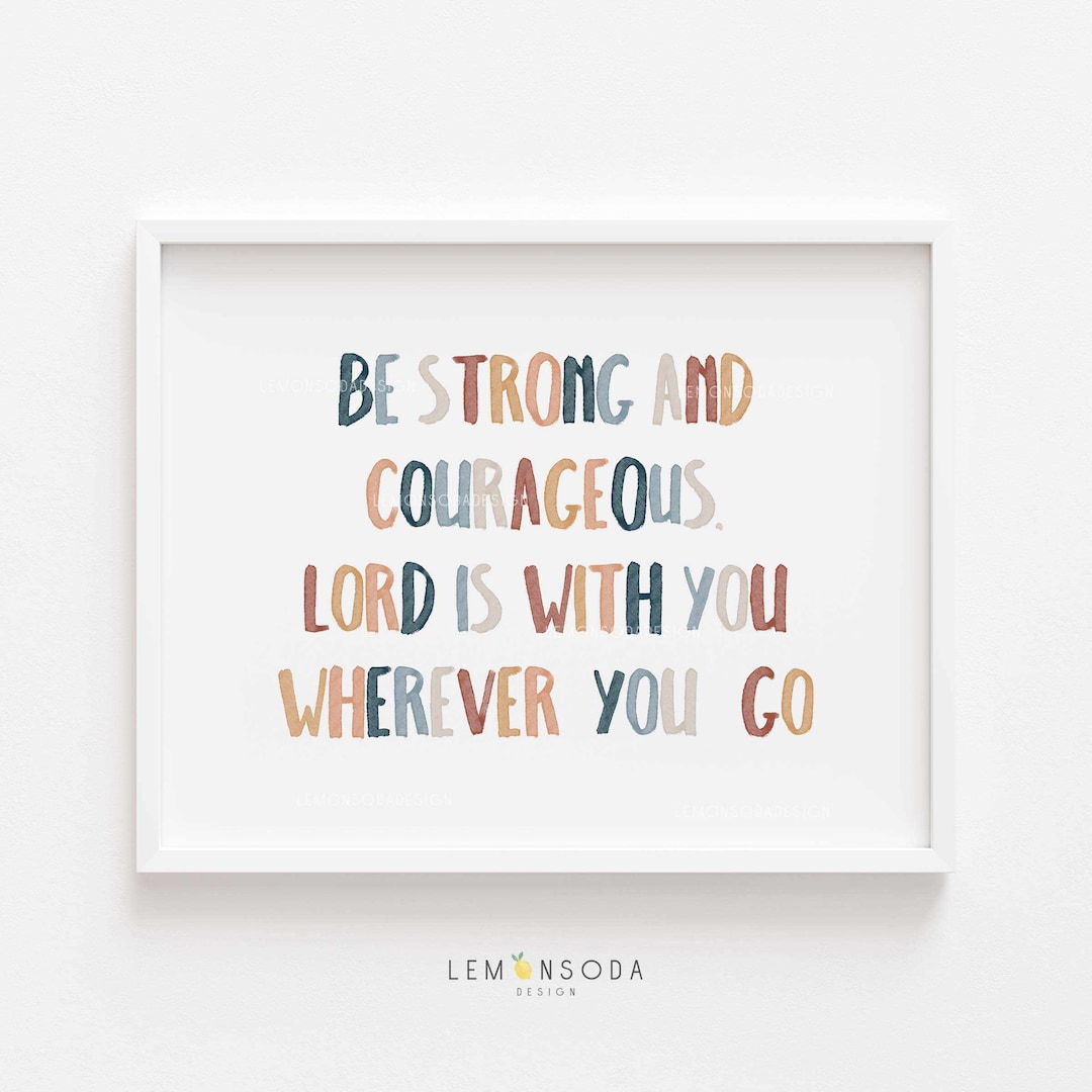 Be Strong and Courageous Print Joshua 1:9 Printable Kids - Etsy