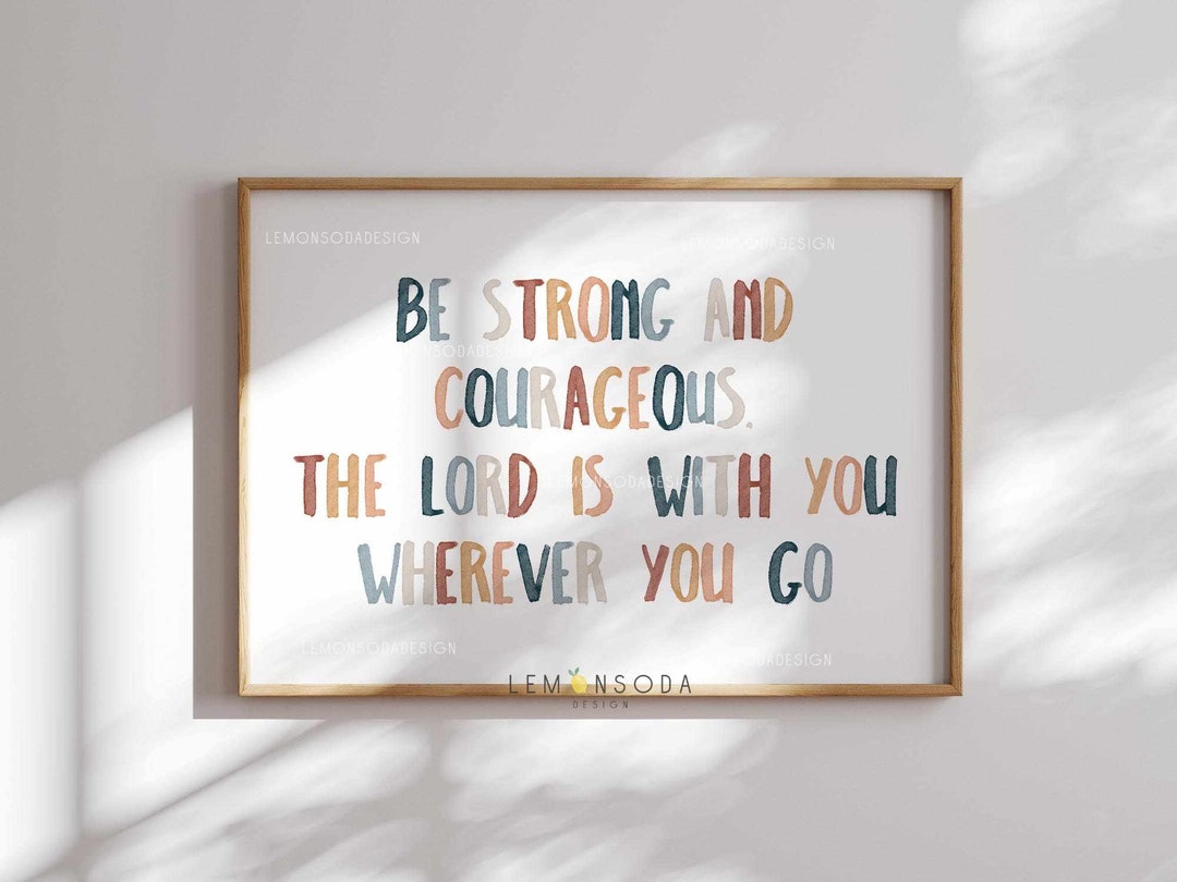 Be Strong and Courageous Print, Joshua 1:9 Printable Kids Bible Verse ...