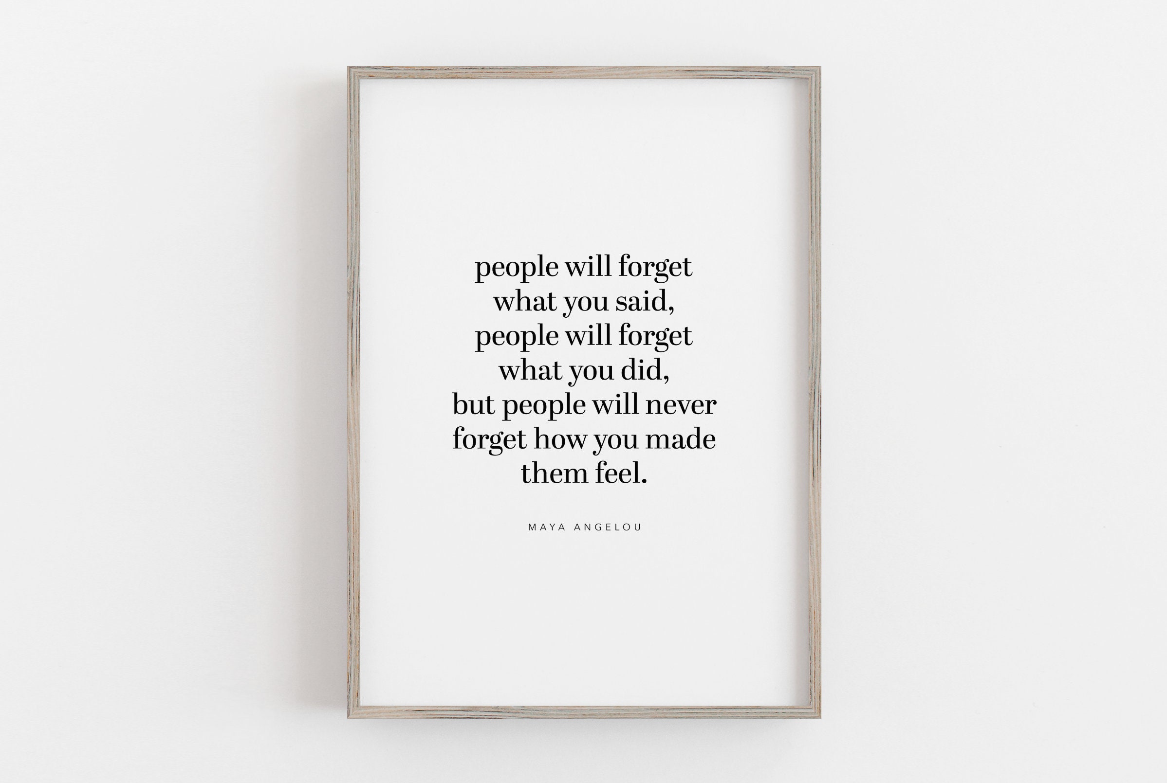Maya Angelou Quote People Will Never Forget How You Made Them | Etsy