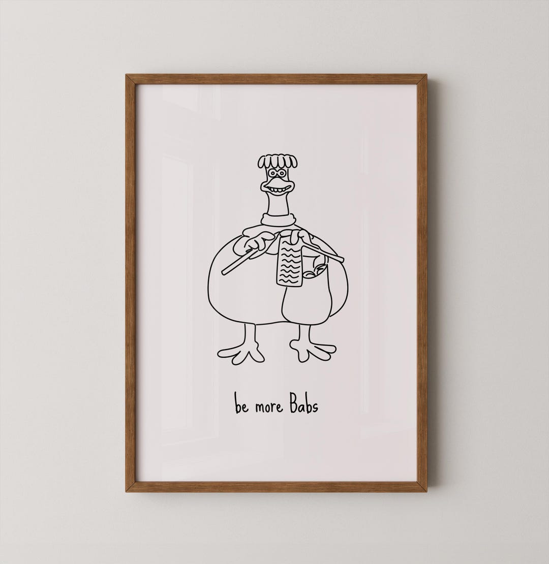 Be More Babs Print | Chicken Run Inspired | Gift | Funny Wall Art ...