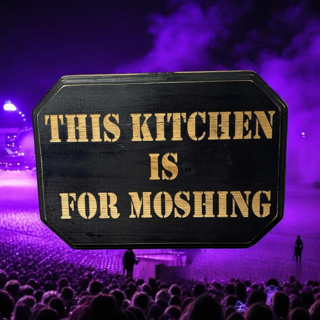 This Kitchen is for Moshing Sign, Funny Sign, Funny Home Decor, Small ...