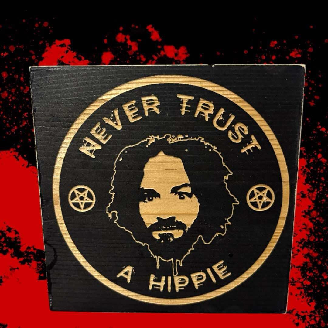 Charles Manson 'never Trust a Hippie' Engraved Wood Sign - Etsy