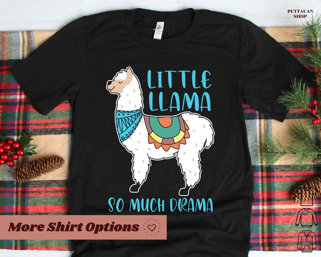 Little Llama so Much Drama Llamas Lover Shirt, Funny Cute Llamas Lovers ...