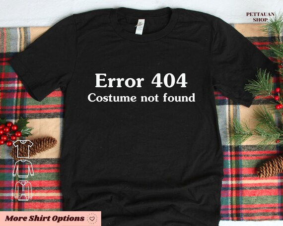 Error 404 Costume Not Found Halloween Shirt Funny Halloween - Etsy