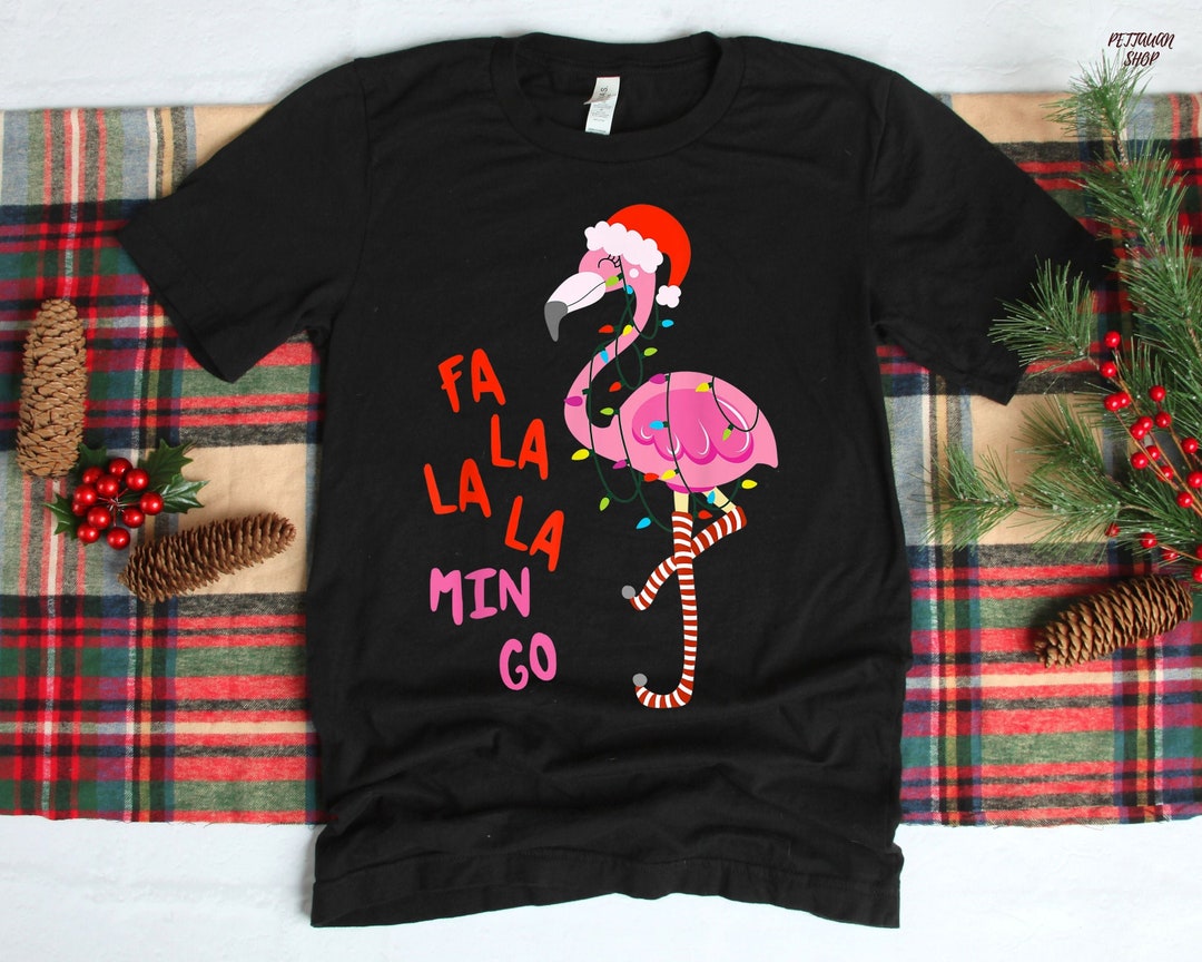 Fa La La La Mingo Flamingo for Christmas Xmas Gift T-shirt, Christmas ...