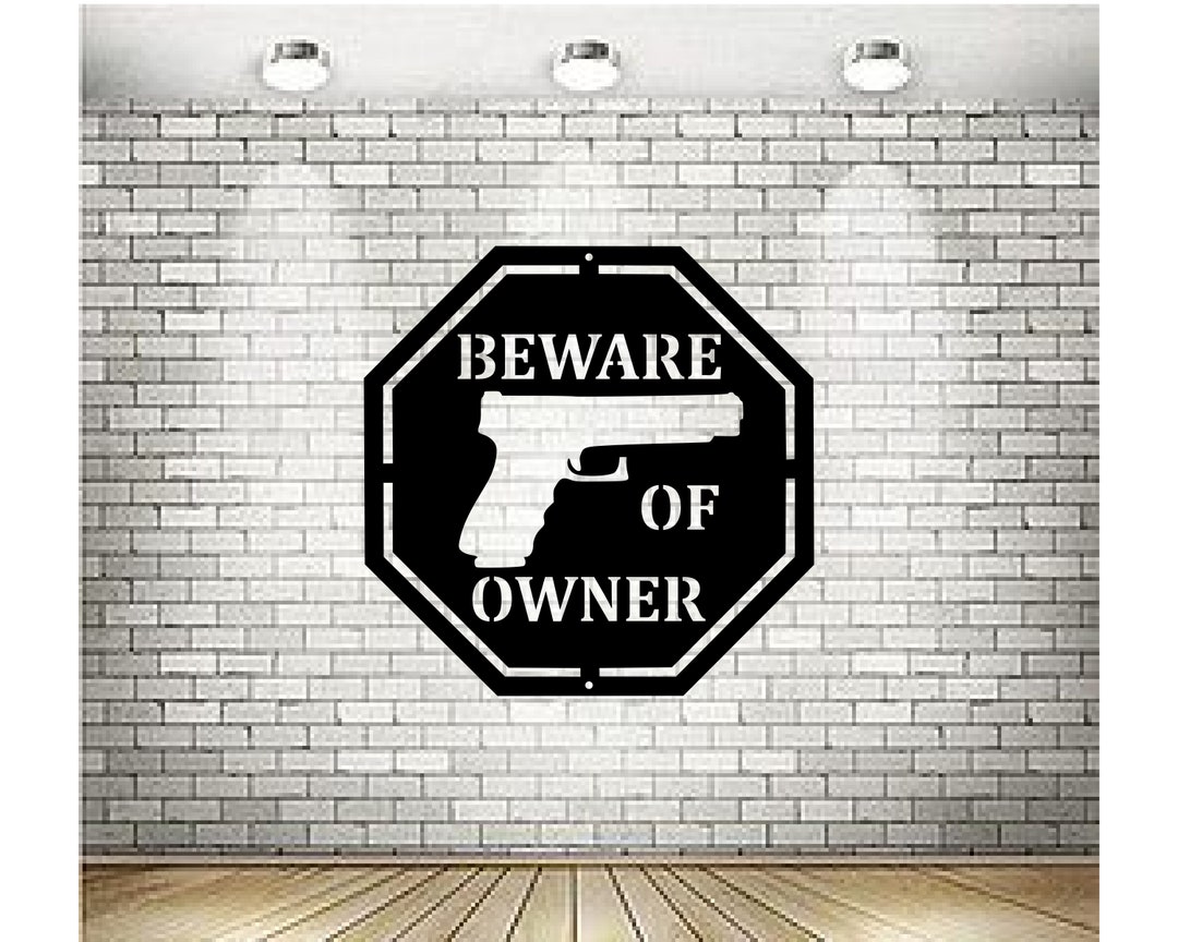 Beware of Owner With Glock, Plasma Cut Ready File SVG DXF Metalmonkeez ...