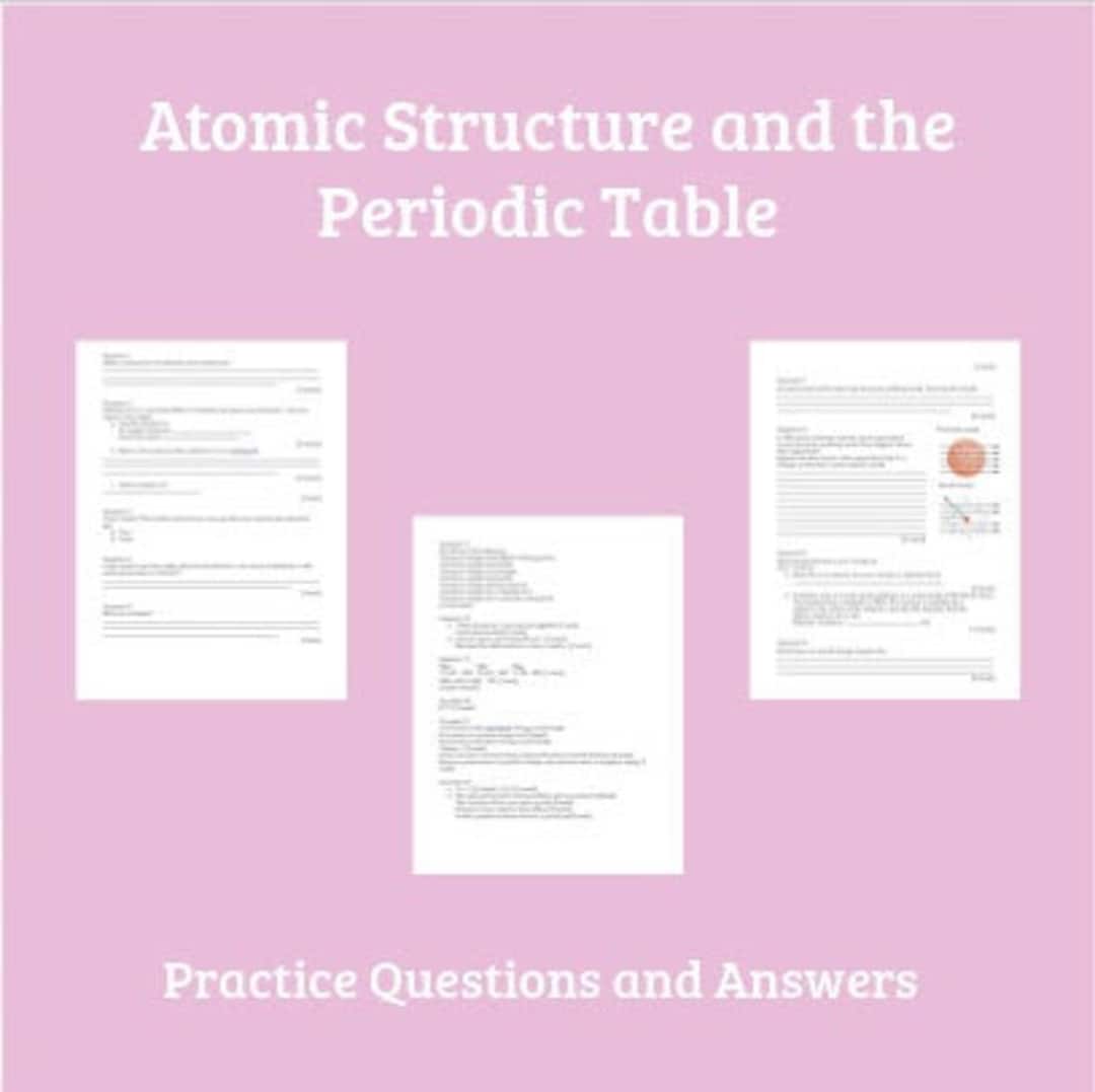 Atomic Structure and the Periodic Table Practice Questions and Answers ...