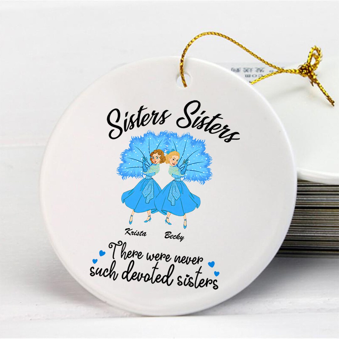 Personalized White Sisters Ceramic Ornament, Sisters Sisters There Were ...