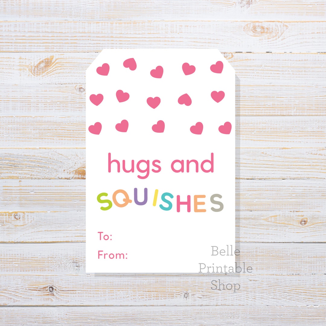 Printable Valentine Gift Tag Hugs and Squishes Pink Hearts to / From 2 ...