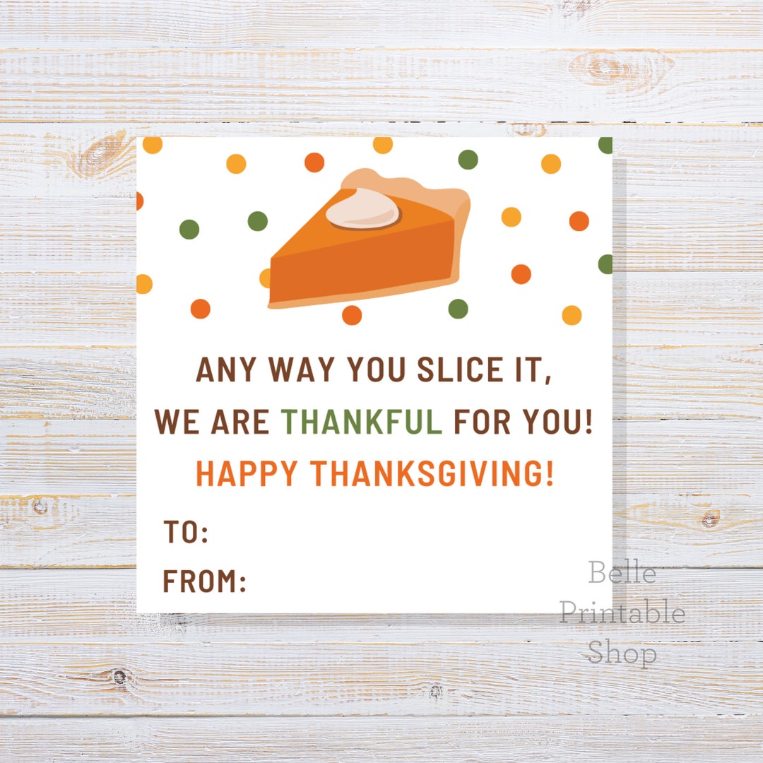 Printable Thanksgiving Pumpkin Pie Gift Tag 2.5 3 Square Any Way You ...