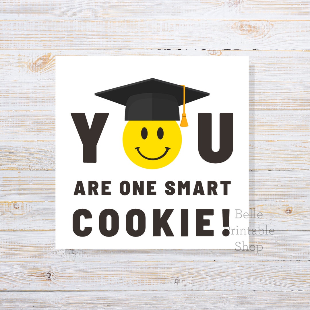Printable Graduation Tag You Are One Smart Cookie happy Face 2 X 2 & 2. ...