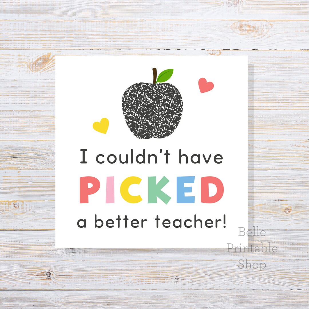 Printable Cookie Tag I Couldn't Have Picked A Better Teacher apple 2 ...