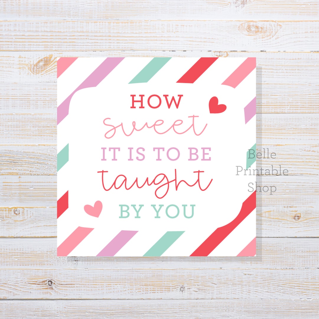Printable Valentine's Cookie Tag Teacher How Sweet It is to Be Taught ...