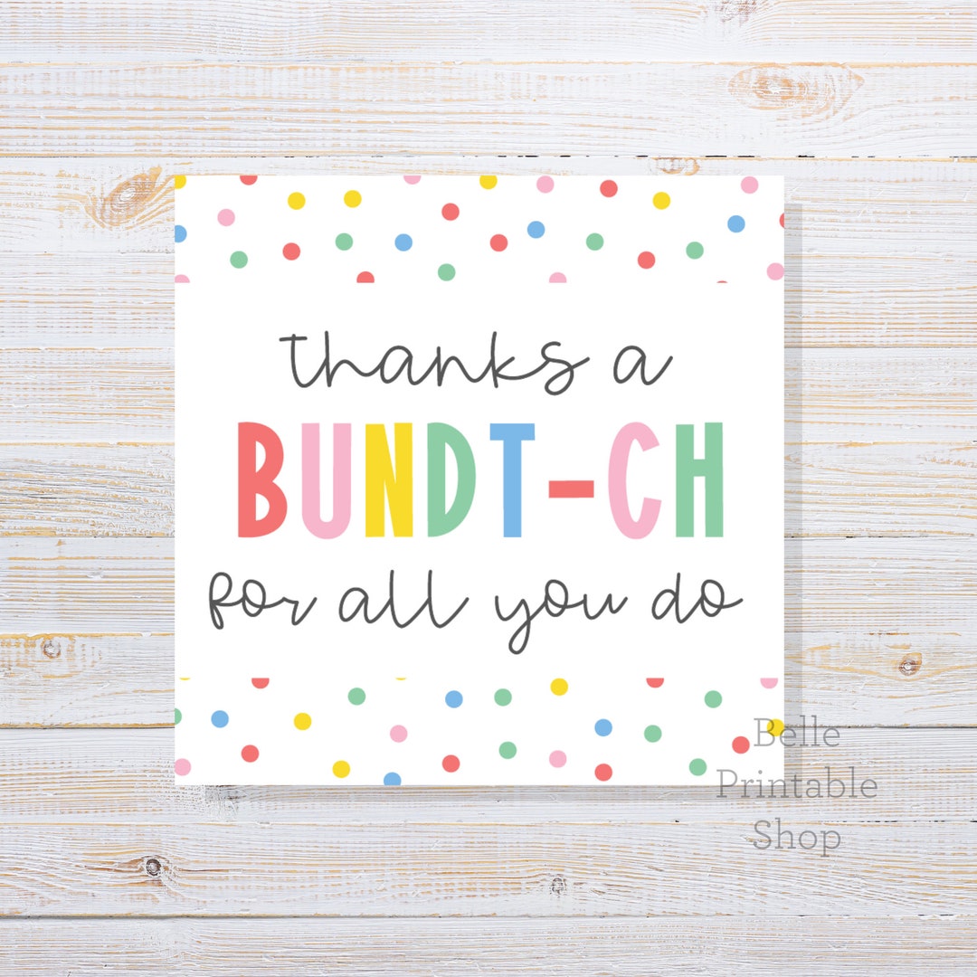 Printable 2" + 2.5" Square Tag - Thanks A Bundt-ch for All You Do ...