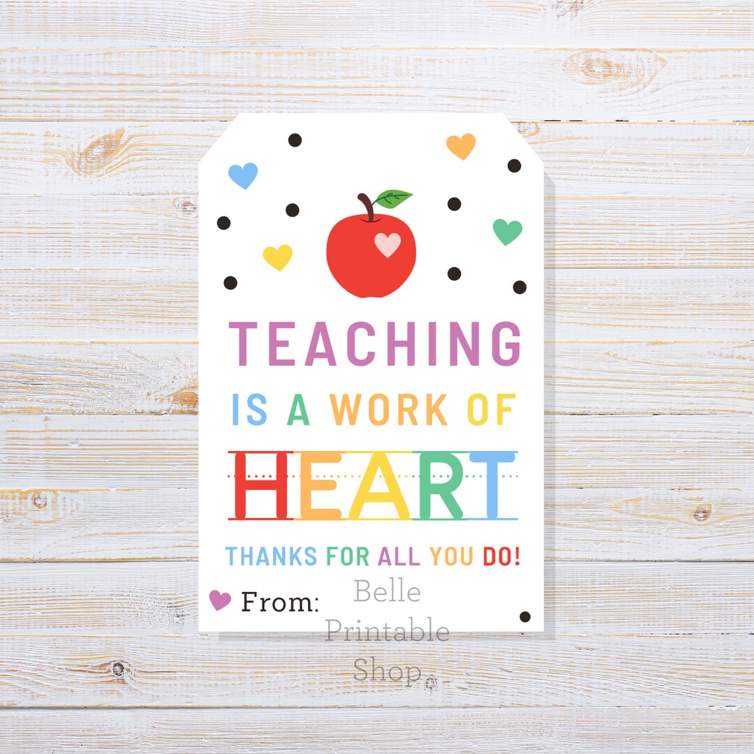 Printable Teacher Appreciation Tag Teaching is A Work of Heart 2 X 3 2. ...
