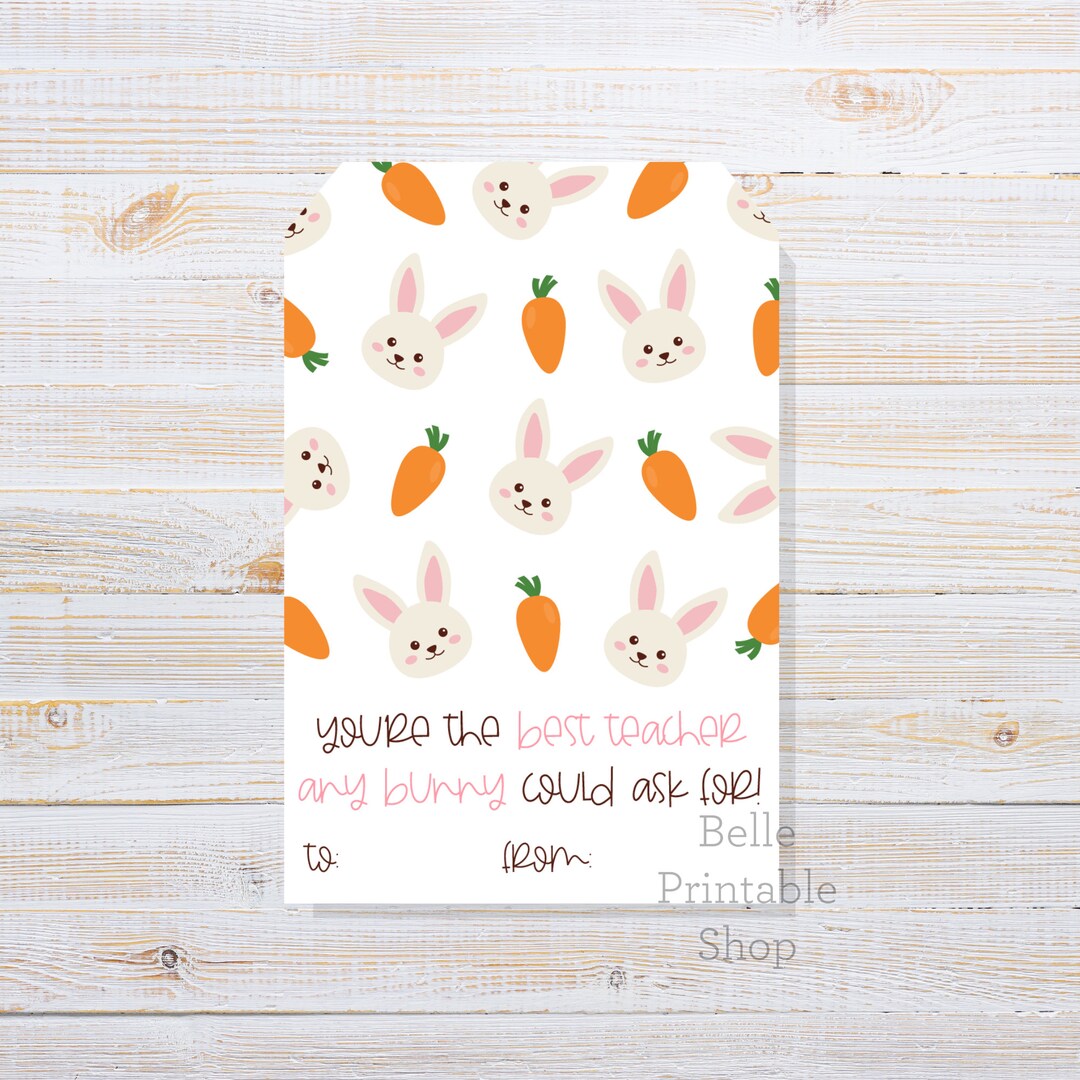 Printable Easter Gift Tag You're the Best Teacher Any Bunny Could Ask ...